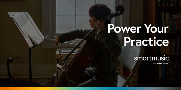 Power Your Practice with SmartMusic - MakeMusic