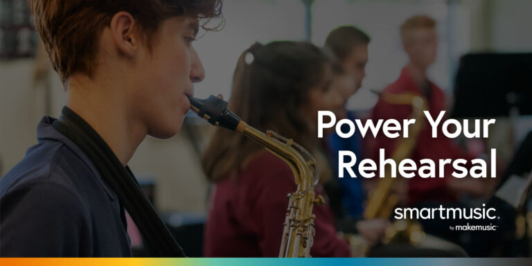 Power Your Rehearsal with SmartMusic - MakeMusic