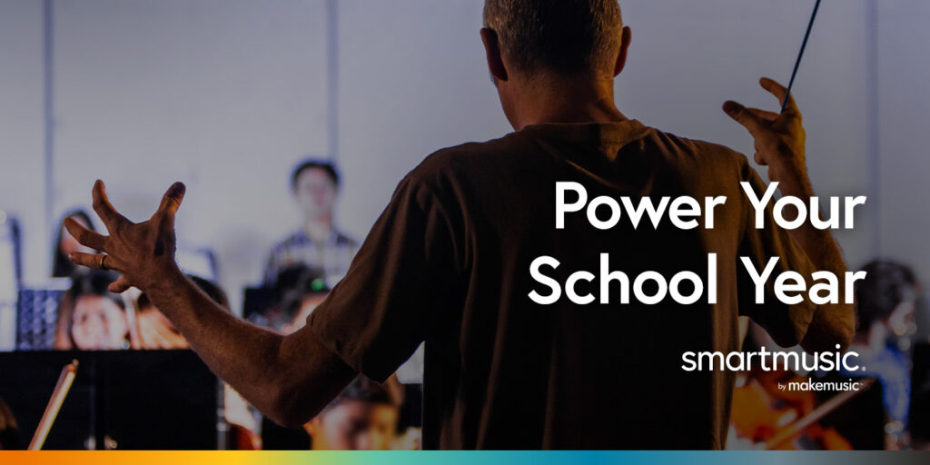 Power Your School Year with SmartMusic - MakeMusic